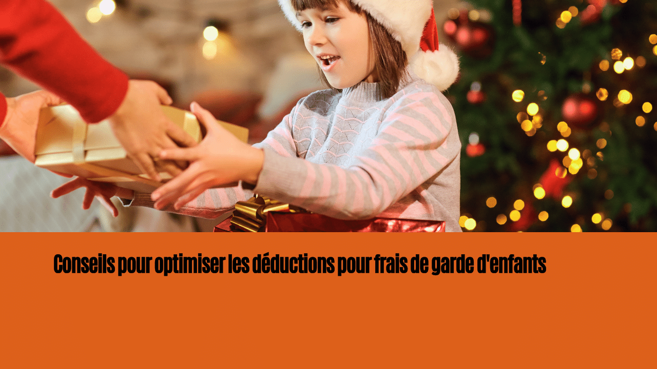 Conseils pour optimiser les déductions pour frais de garde d'enfants ... Conseils pour optimiser les déductions pour frais de garde d'enfants ...