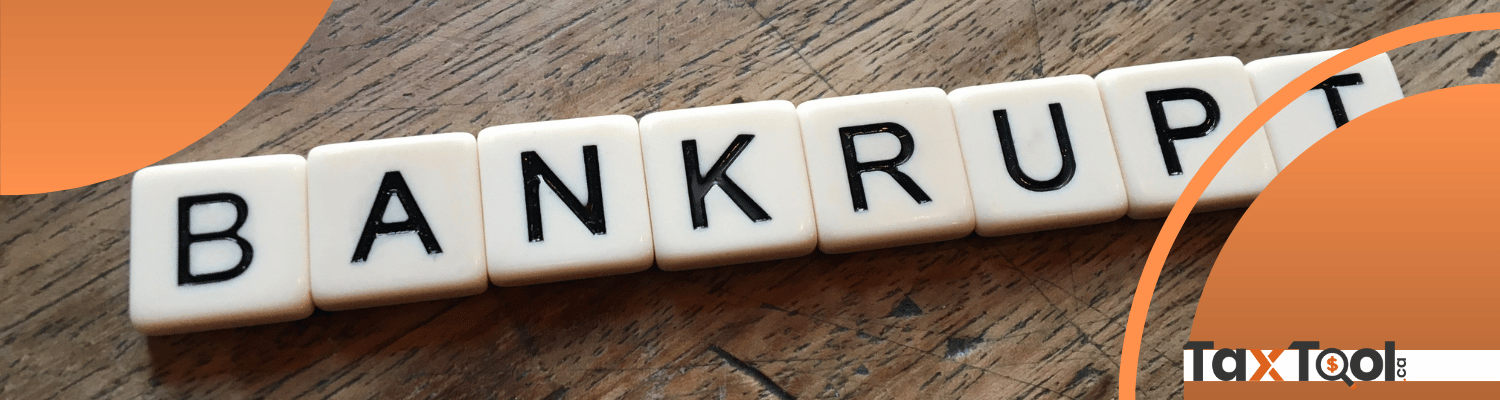 The Impact of Bankruptcy or Insolvency on Tax Debts - TaxTool.ca